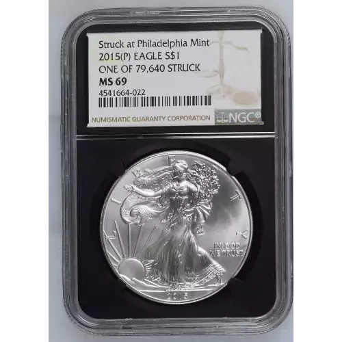 2015 Bullion Silver Eagles NGC MS-69 (P) ONE OF 79,640 STRUCK Struck at Philadelphia Mi ...